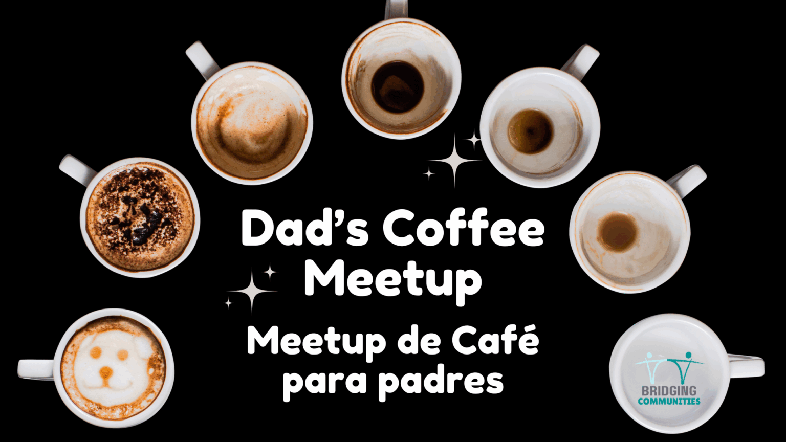 Dad’s Coffee Meetup / Meetup de Café para padres - Bridging Communities